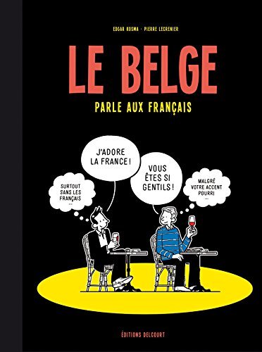 Le Belge parle aux Français (Le Belge, #3) by Edgar Kosma | Goodreads