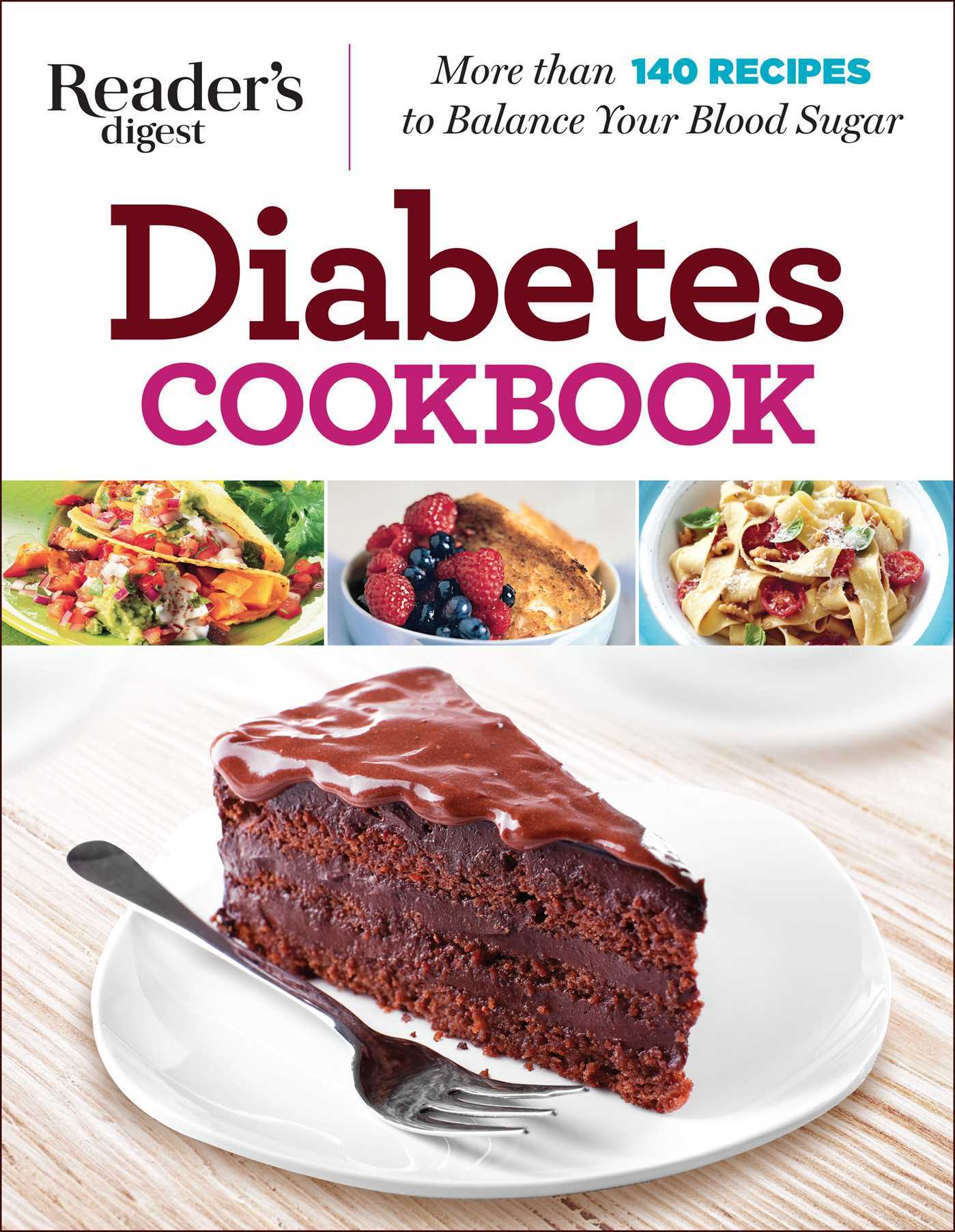 Diabetes Cookbook: More Than 140 Recipes to Balance Your Blood Sugar by ...