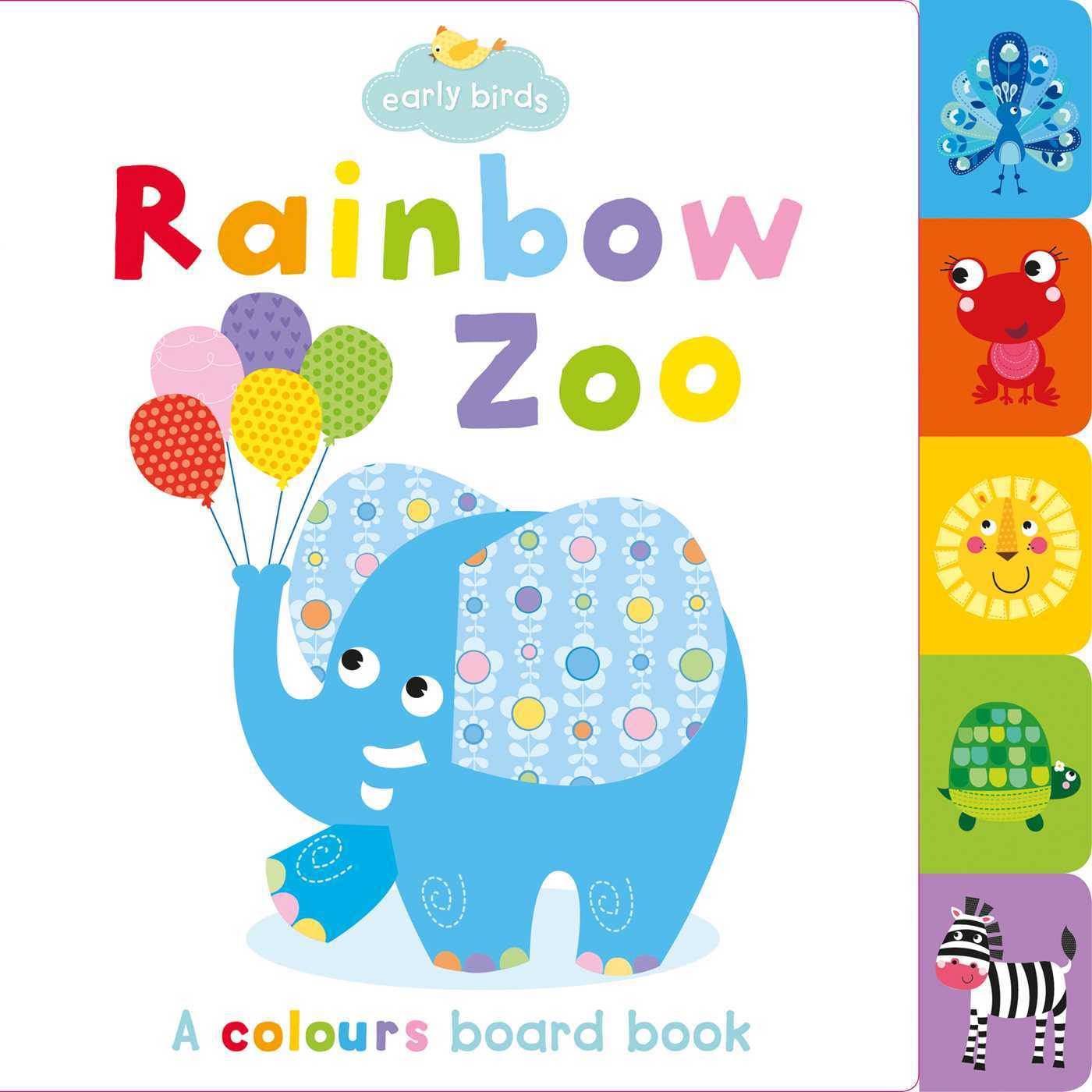 Rainbow Zoo: A colours board book (Early Birds) by Martina Hogan ...
