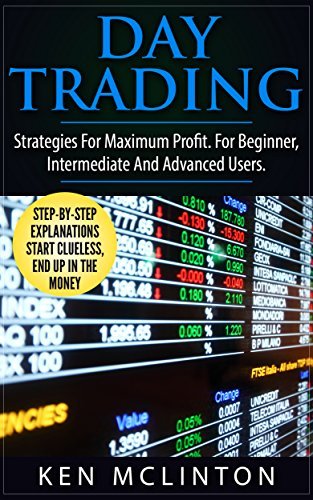 Day Trading: Strategies For Maximum Profit. For Beginner, Intermediate ...