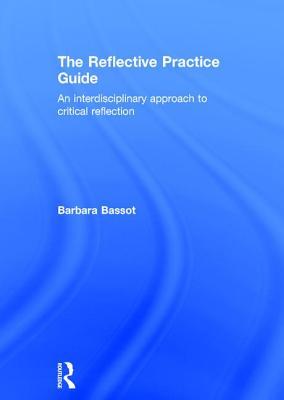 The Reflective Practice Guide: An interdisciplinary approach to ...