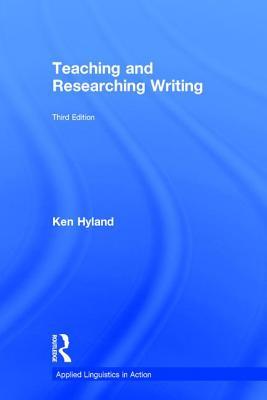 Teaching and Researching Writing: Third Edition by Ken Hyland | Goodreads