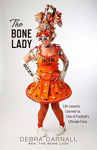 The Bone Lady: Life Lessons Learned as One of Football’s Ultimate Fans ...
