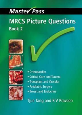 MRCS Picture Questions: A Practical Guide, v. 3 by Tjun Tang | Goodreads