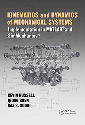 Kinematics and Dynamics of Mechanical Systems: Implementation in MATLAB and SimMechanics by ...