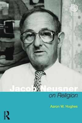 Jacob Neusner on Religion by Aaron W. Hughes | Goodreads
