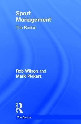 Sport Management: The Basics by Rob Wilson | Goodreads