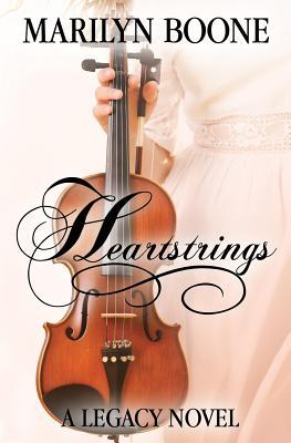 Heartstrings (A Legacy Novel) by Marilyn Boone | Goodreads