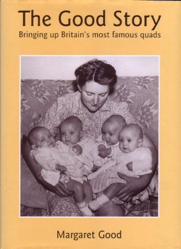 The Good Story: Bringing Up Britain's Most Famous Quads by Margaret ...