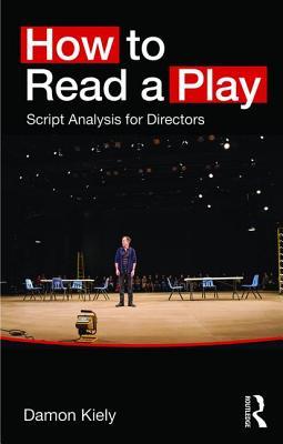 How to Read a Play by Damon Kiely | Goodreads