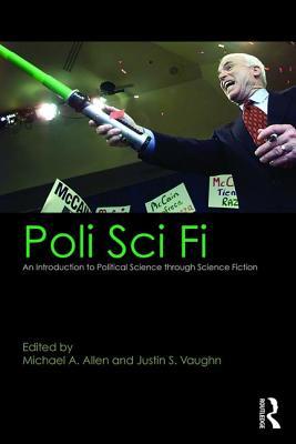 Poli Sci Fi: An Introduction to Political Science through Science ...