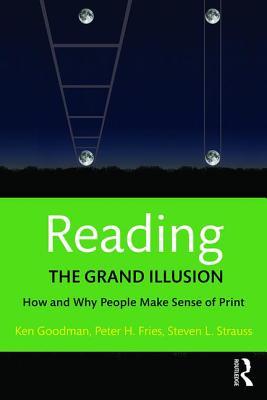 Reading- The Grand Illusion: How and Why People Make Sense of Print by ...