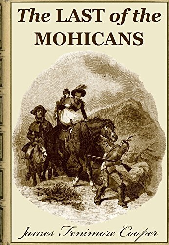 The Last of the Mohicans (Annotated) by James Fenimore Cooper | Goodreads