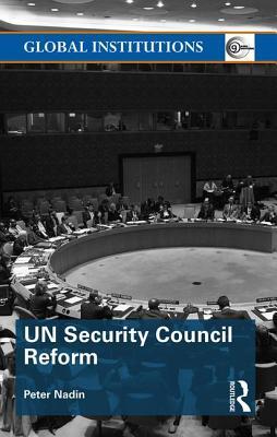 UN Security Council Reform by Peter Nadin | Goodreads