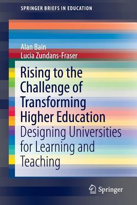 Rising to the Challenge of Transforming Higher Education: Designing ...