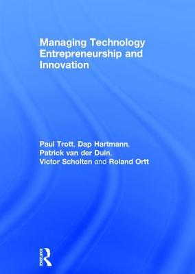 Managing Technology Entrepreneurship and Innovation by Paul Trott ...