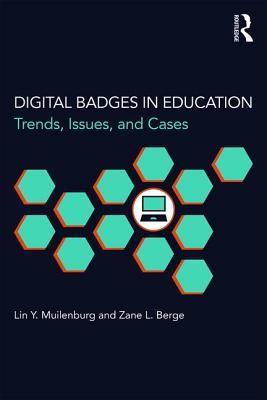 Digital Badges in Education by Lin Y. Muilenburg | Goodreads