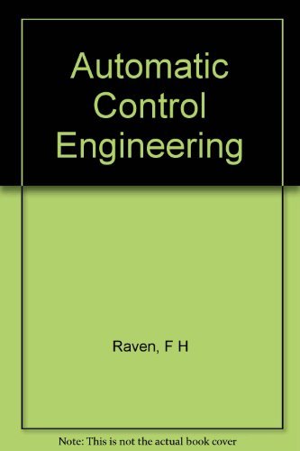 Automatic Control Engineering by Francis H. Raven | Goodreads