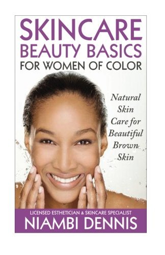 Skincare Beauty Basics for Women of Color: Natural Skin Care for ...