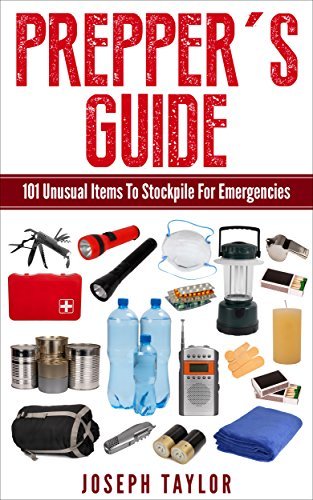 Prepper: 101 Unusual Items To Stockpile: Thinking Outside The Box For ...