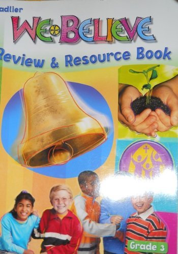 We Believe: Review & Resource Book~Grade 3 by William H. Sadlier ...