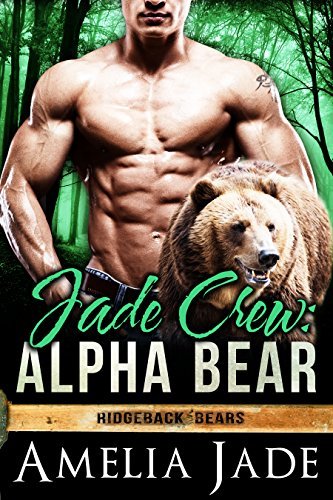 Jade Crew: Alpha Bear (Ridgeback Bears, #1) by Amelia Jade | Goodreads