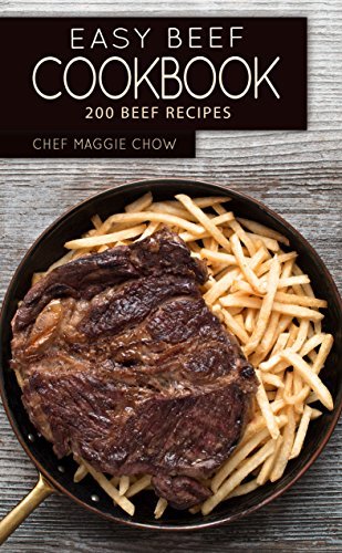 Easy Beef Cookbook: 200 Beef Recipes by Maggie Chow | Goodreads