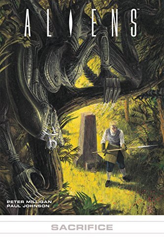 Aliens #2: Sacrifice #2: Sacrifice by Peter Milligan | Goodreads