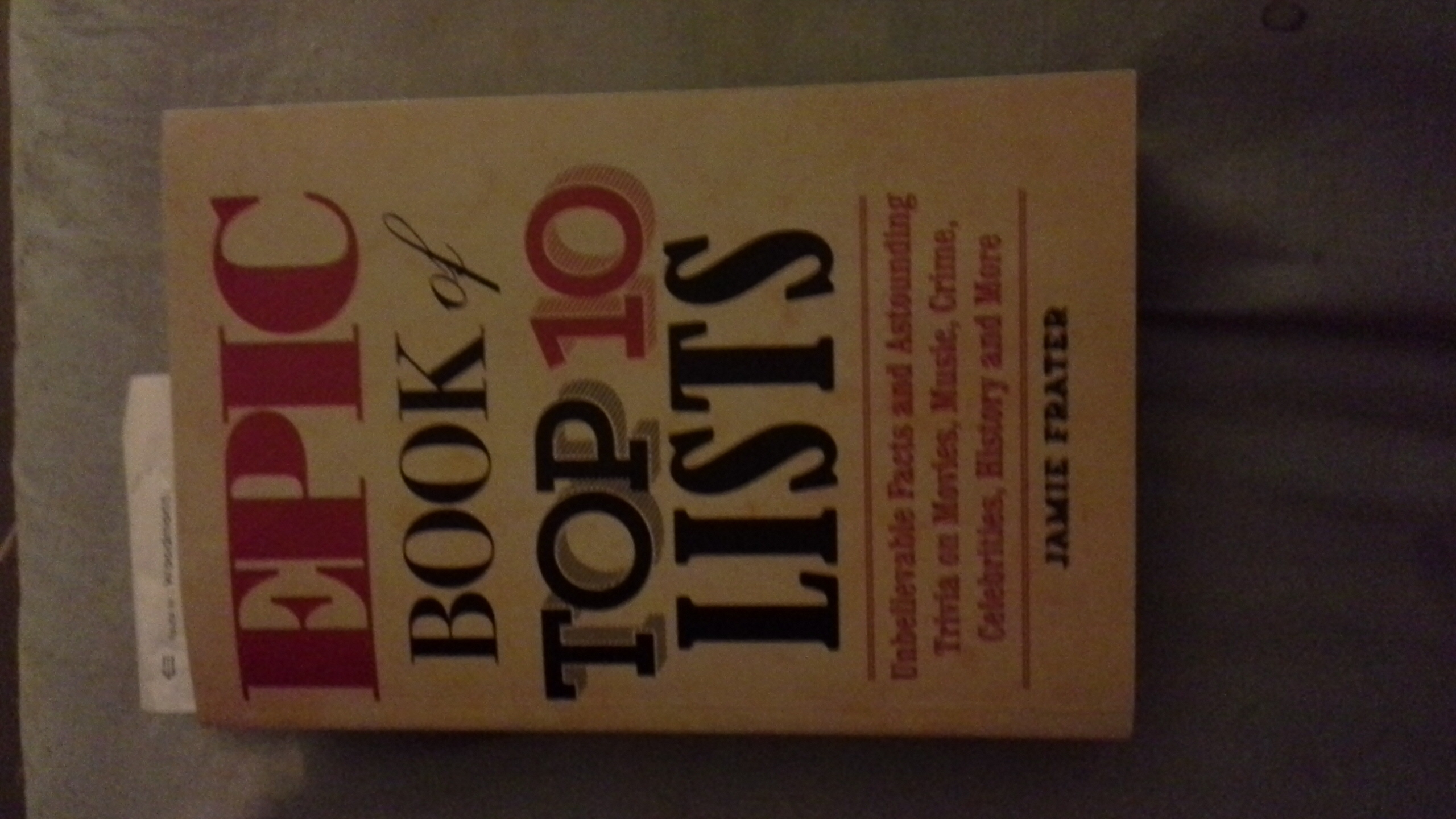 epic book of top 10 lists unbelievable facts and astounding trivia on ...