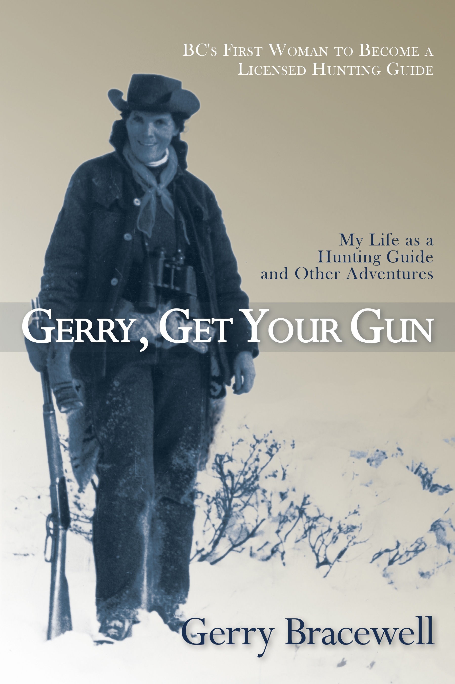 Gerry, Get Your Gun : My Life as a Hunting Guide and Other Adventures ...