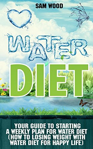 Water Diet: Water Diet for Beginners: Your Guide to Starting a Weekly ...