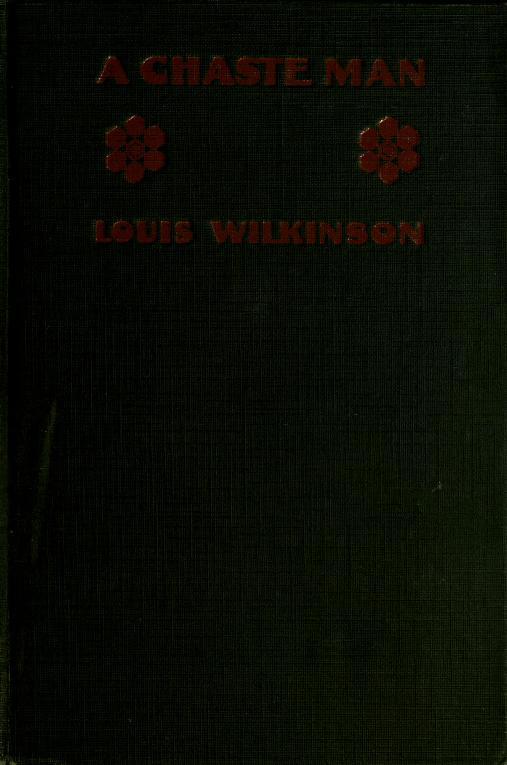 A Chaste Man by Louis Wilkinson | Goodreads