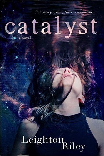 Catalyst by Leighton Riley | Goodreads