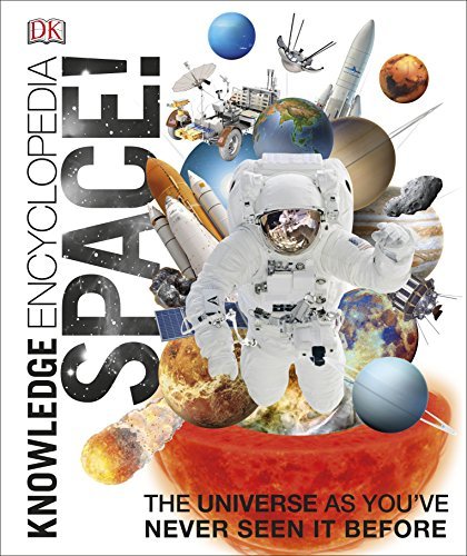 Knowledge Encyclopedia Space!: The Universe as You've Never Seen it ...