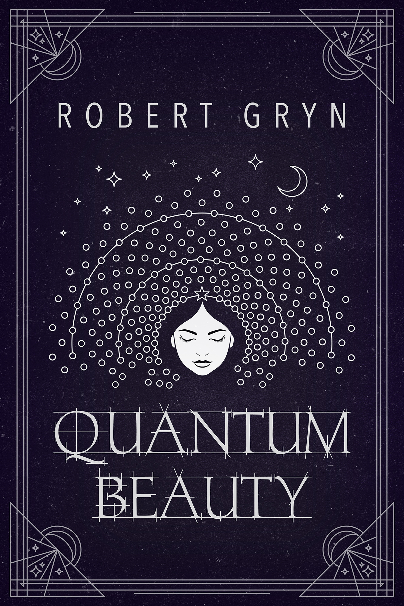 Quantum Beauty by Robert Gryn | Goodreads