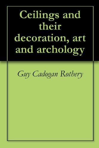 Ceilings And Their Decoration: Art And Archaeology by Guy Cadogan ...