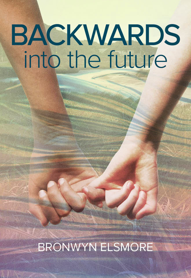 Backwards Into The Future by Bronwyn Elsmore | Goodreads