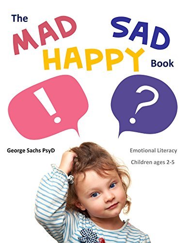 The Mad Sad Happy Book (A Picture Book for Preschoolers About Emotions ...