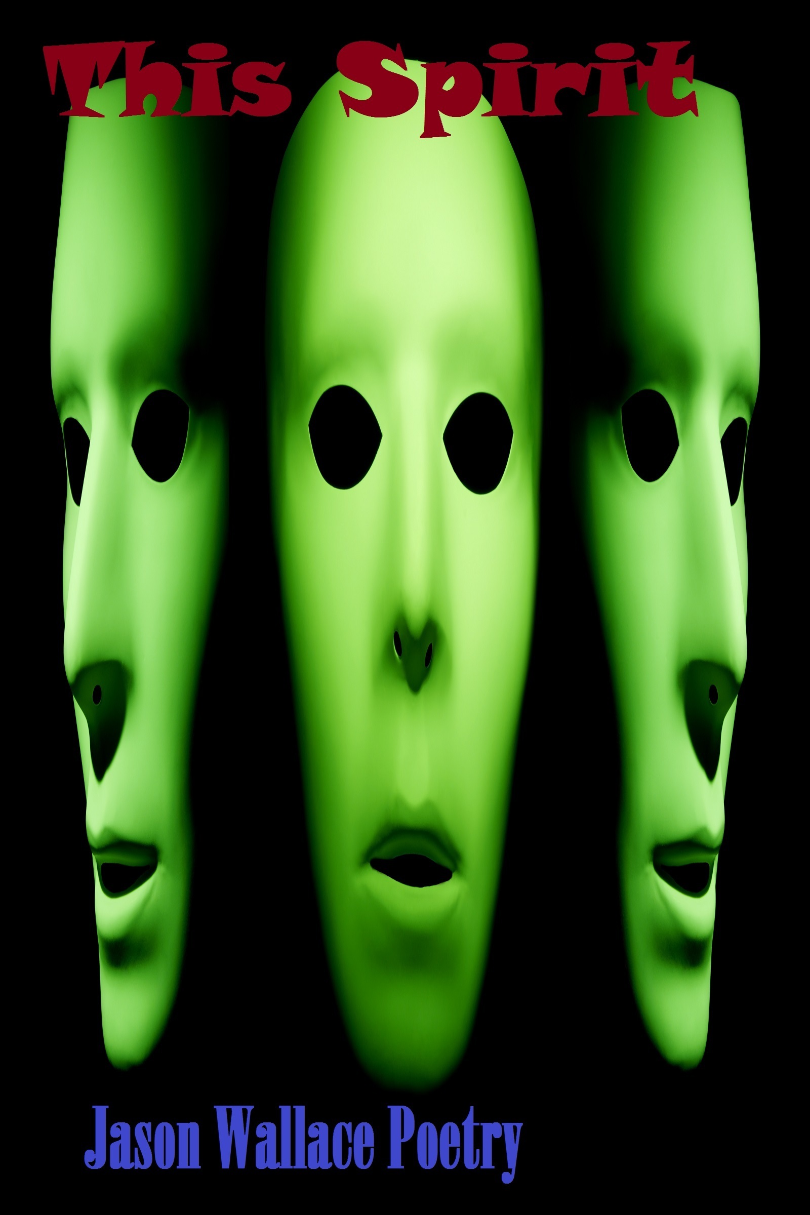 This Spirit by Jason Wallace Poetry | Goodreads