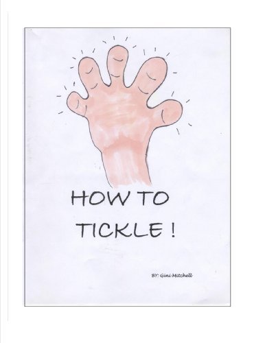 How to Tickle by Gini Mitchell-Mercurio | Goodreads