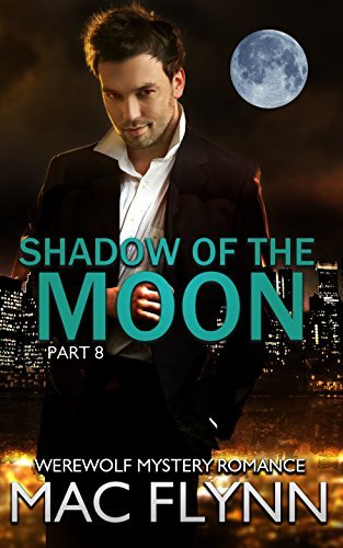 Shadow of the Moon #8 (Shadow of the Moon #8) by Mac Flynn | Goodreads