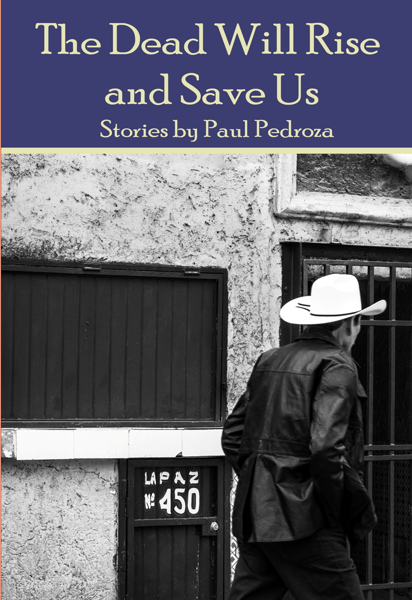 The Dead Will Rise and Save Us by Paul Pedroza | Goodreads