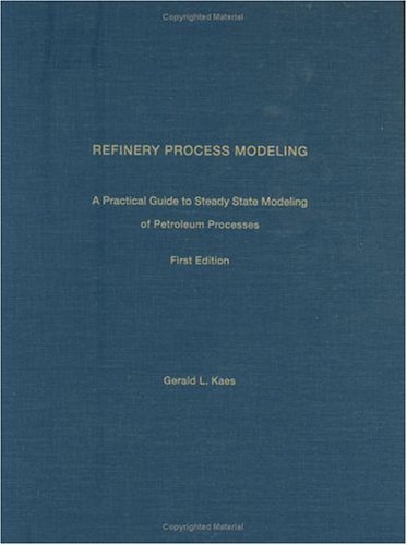 Refinery Process Modeling by Gerald L. Kaes | Goodreads