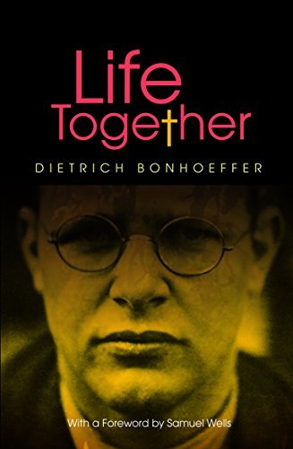 Life Together by Dietrich Bonhoeffer | Goodreads