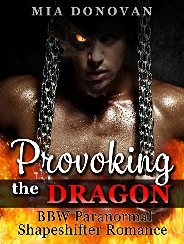 PARANORMAL ROMANCE: Provoking the Dragon (Romance, BBW Paranormal Shapeshifter Romance) by Mia ...