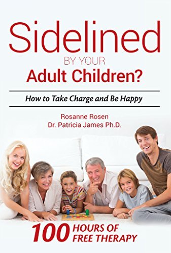 Sidelined By your Adult Children?: How to Take Charge and Be Happy by ...