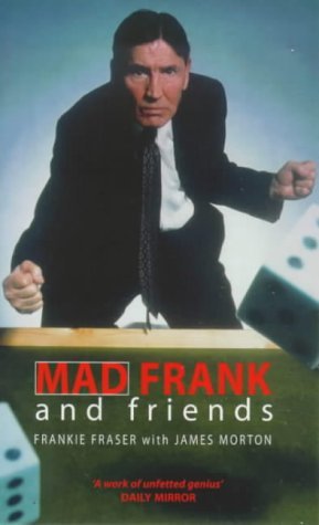 Mad Frank and Friends by Frankie Fraser | Goodreads