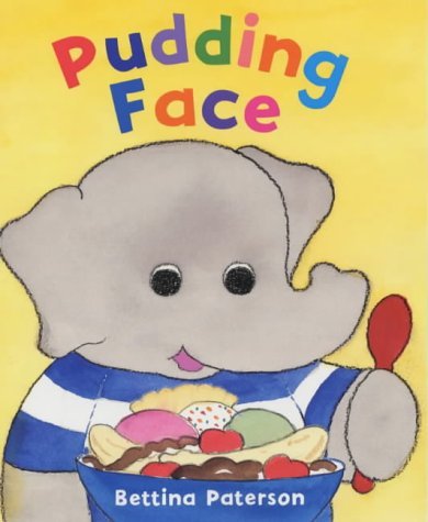 Pudding Face by Bettina Paterson | Goodreads