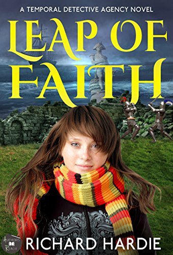 Leap of Faith (Temporal Detective Agency #1) by Richard Hardie | Goodreads
