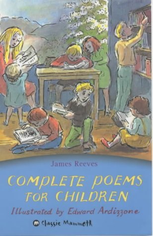 Complete Poems for Children (Classic Mammoth) by James Reeves | Goodreads